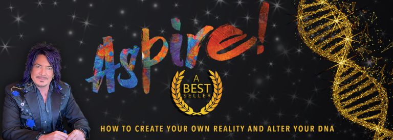 Aspire! How to Create Your Own Reality and Alter Your DNA